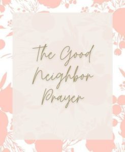 The Good Neighbor Prayer - Amy Lively